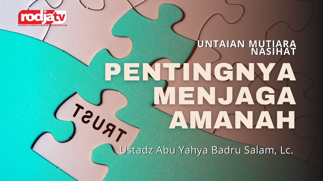 Pentingnya Menjaga Amanah (Untaian Mutiara Nasihat) - Ustadz Abu Yahya ...