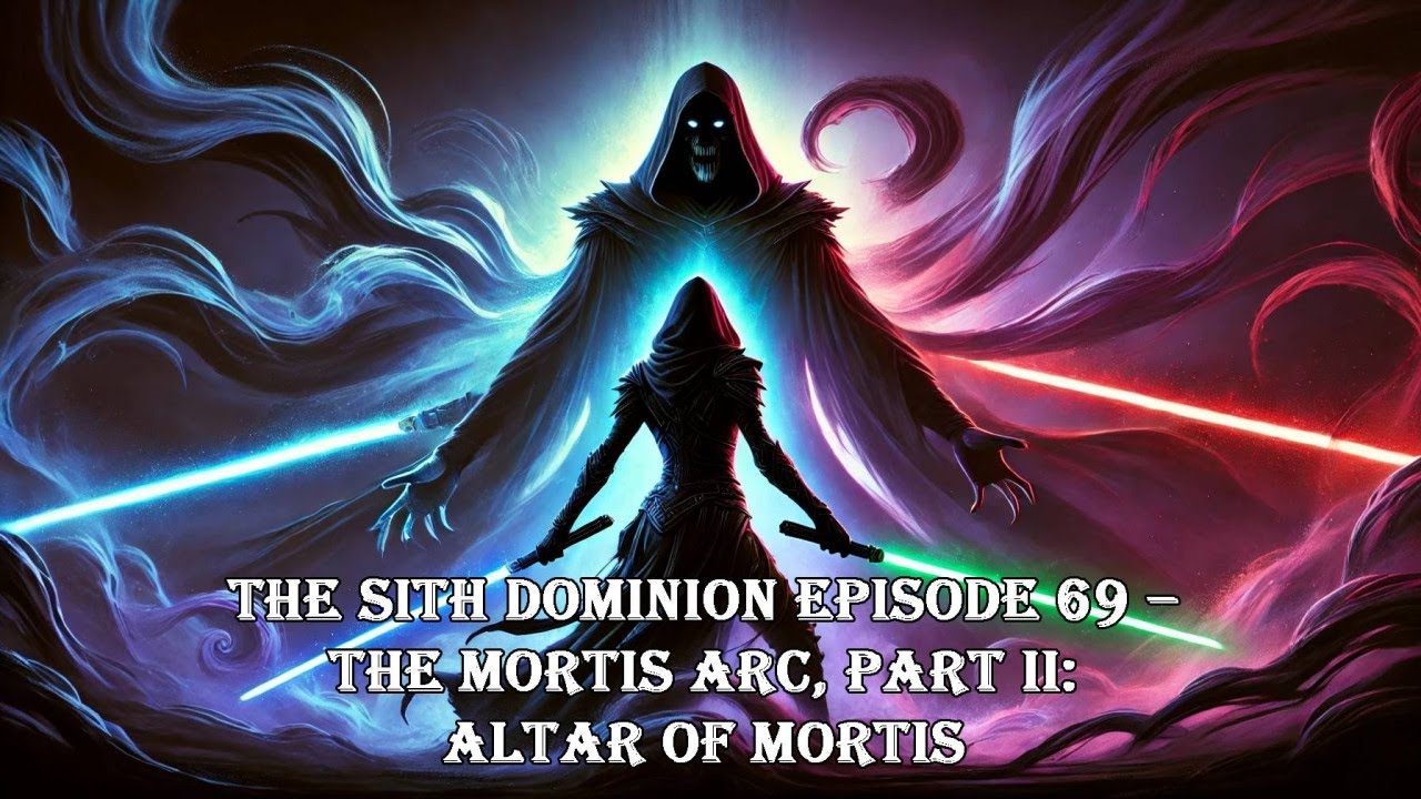 The Sith Dominion Episode 69 – The Mortis Arc, Part II: Altar of Mortis ...