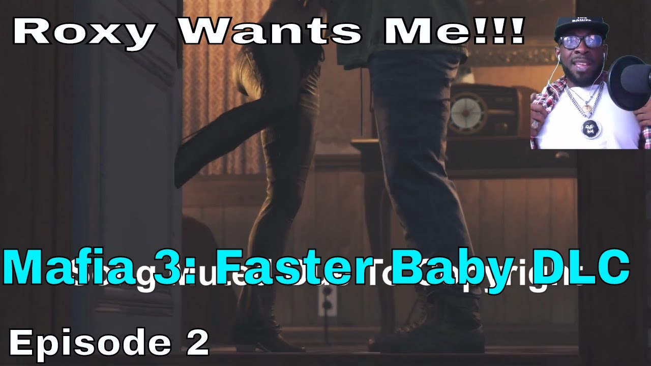 Mafia 3: Faster Baby DLC / Episode 2 / Foxy Roxy...GTD!!! - YouTube
