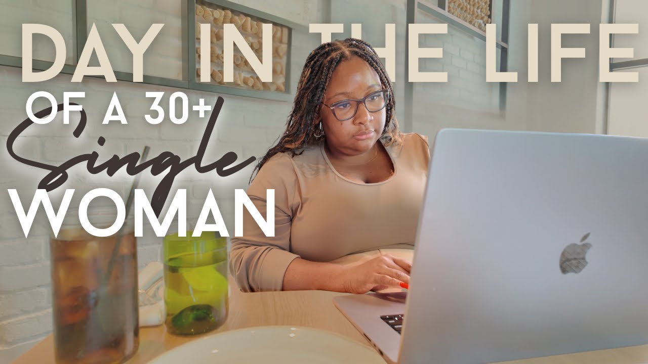 What If the Husband & Kids Don’t Come? Day in the Life of a 30+ Single ...