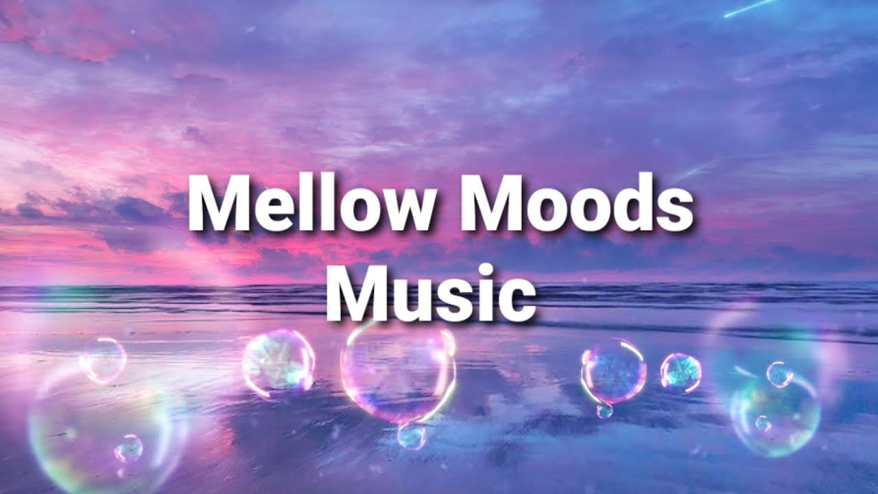 [Playlist] Chill Music Vibes Songs to Soothe Your Soul - YouTube