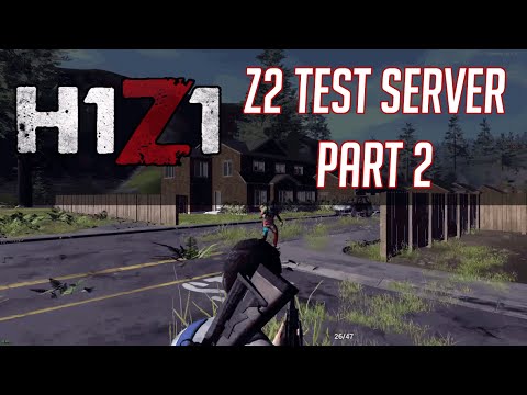 H1Z1 - Z2 part 2 - test server - YouTube