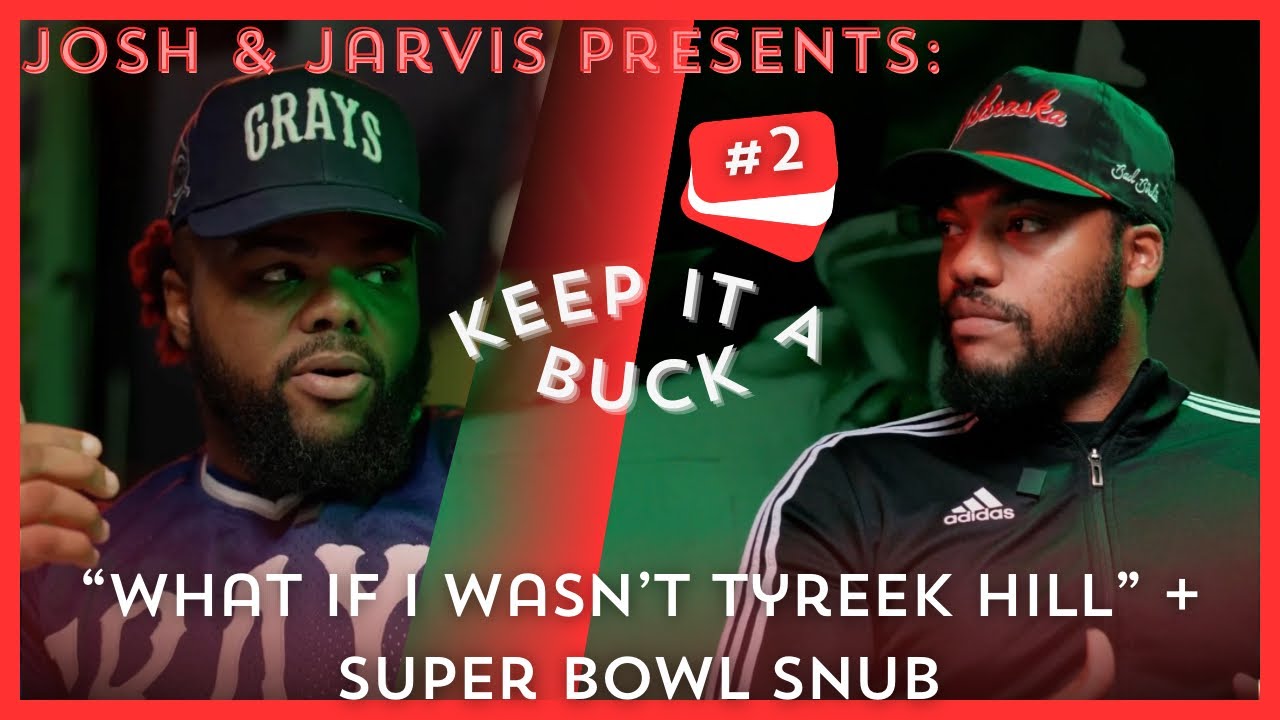 "What If I Wasn't Tyreek Hill?" + Super Bowl Snub | Keep It A Buck ...