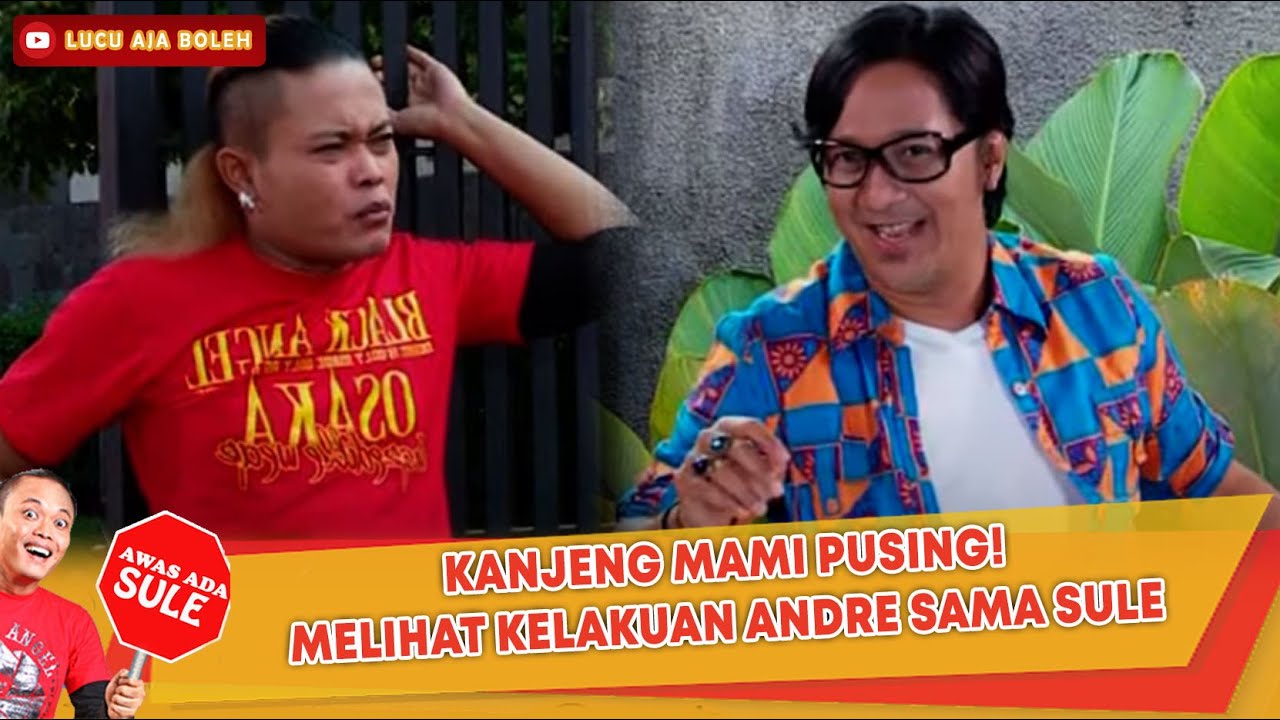 Kanjeng Mami Pusing Melihat Kelakuan Andre Sama Sule Awas Ada Sule Youtube
