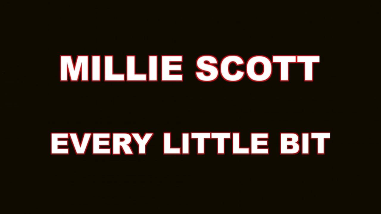 MILLIE SCOTT - EVERY LITTLE BIT - YouTube