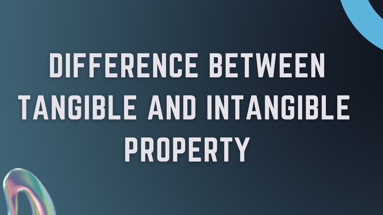 Difference between tangible property and inatngible property| tangible ...
