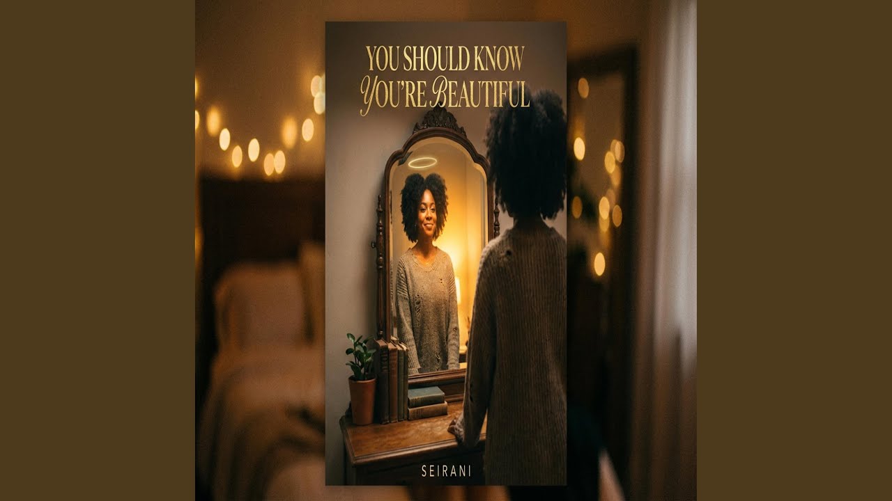 You Should Know You're Beautiful (feat. Seirani) - YouTube