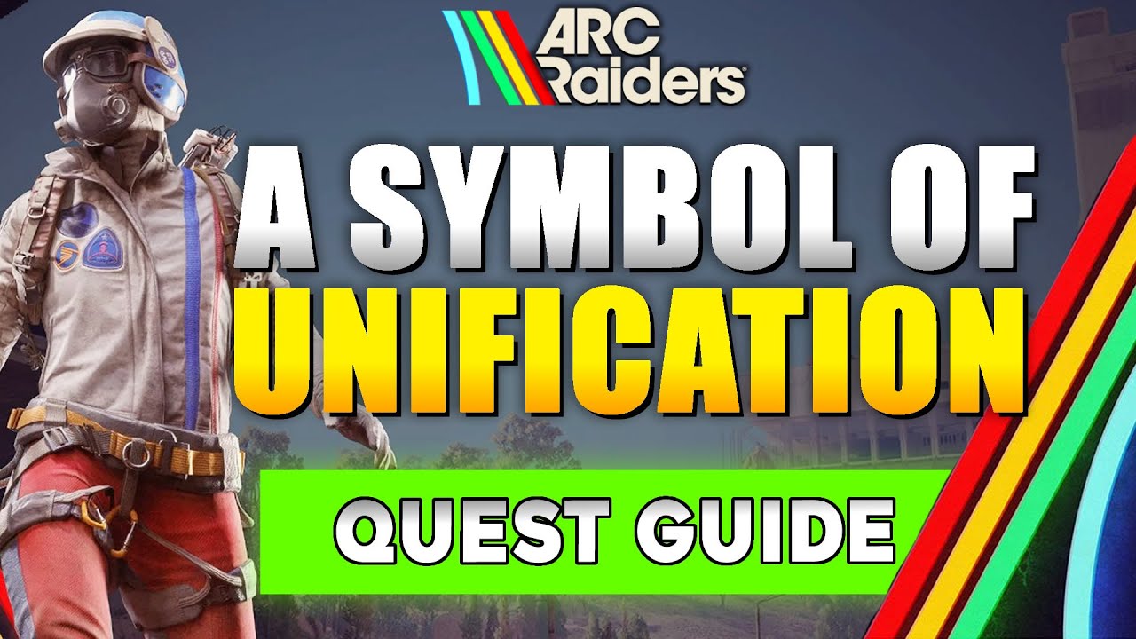ARC Raiders A Symbol of Unification Quest Guide - YouTube