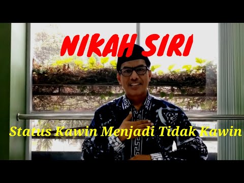 NIKAH SIRI || STATUS 'KAWIN' MENJADI 'TIDAK KAWIN'