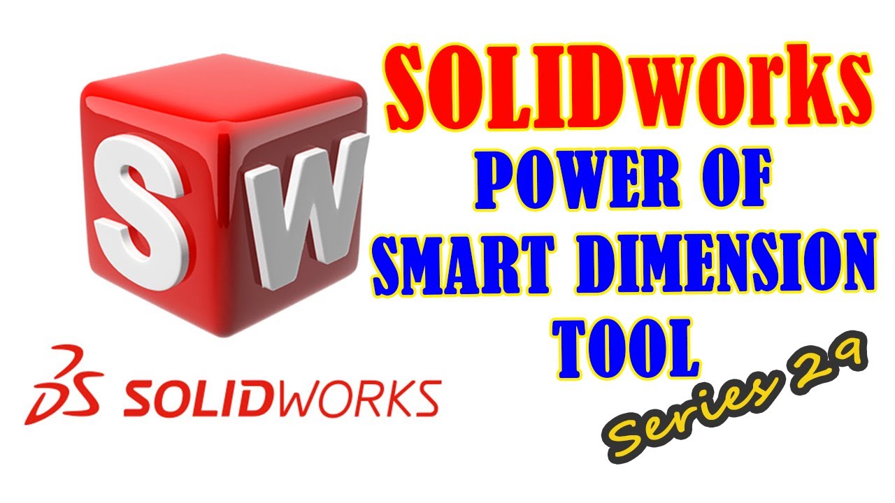 Power of Smart Dimension Tool | SolidWorks Essential | Series 29 # ...