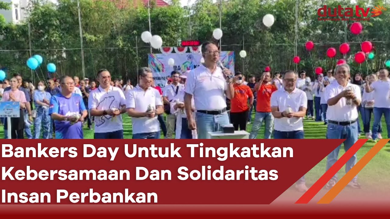 Bankers Day Untuk Tingkatkan Kebersamaan dan Solidaritas Insan ...