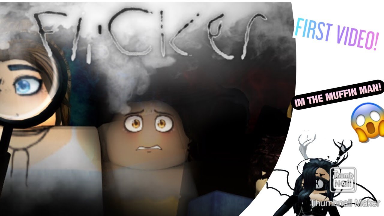 I’M THE MUFFIN MAN!?!?|Flicker|Roblox|FIRST VIDEO! - YouTube
