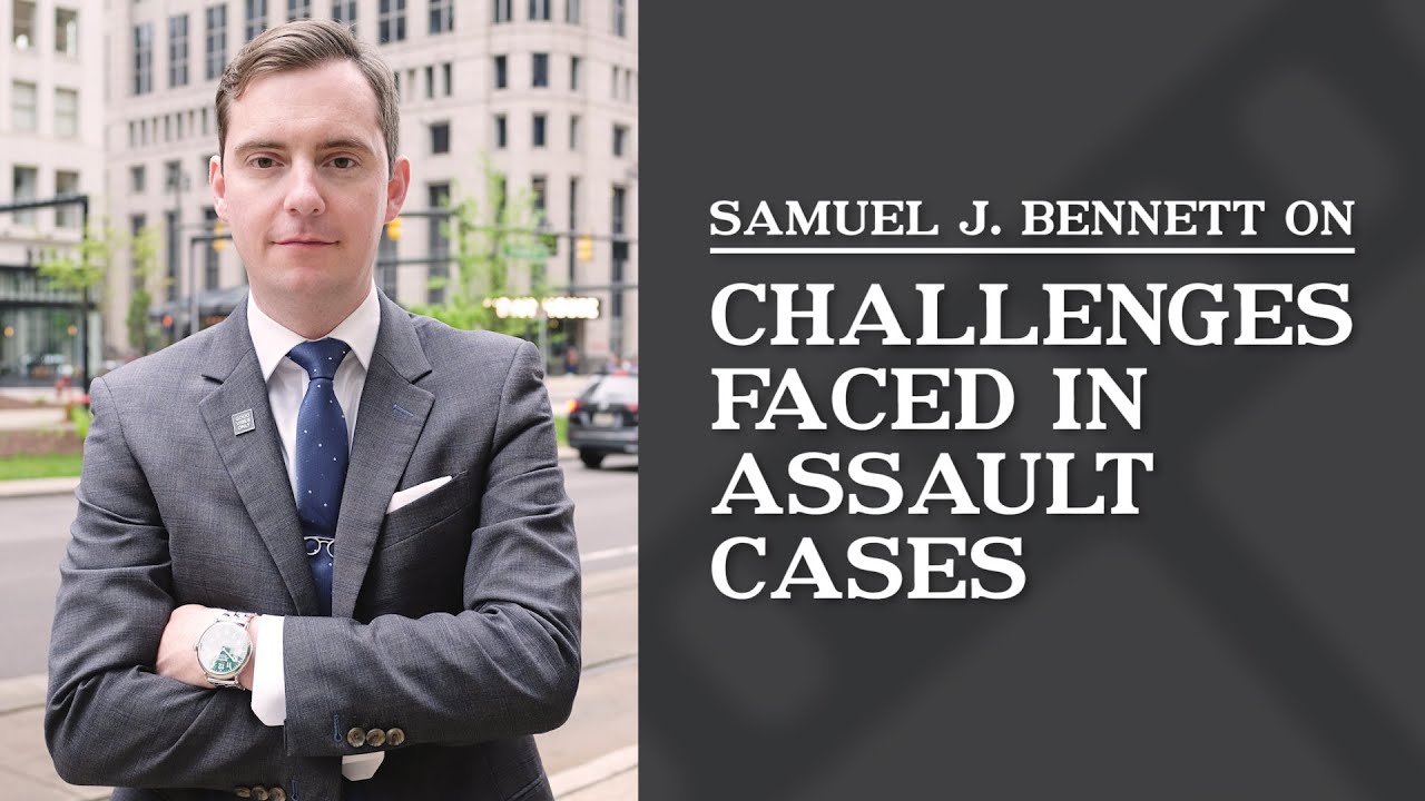 Challenges Faced in Assault Cases | Samuel J. Bennett - YouTube