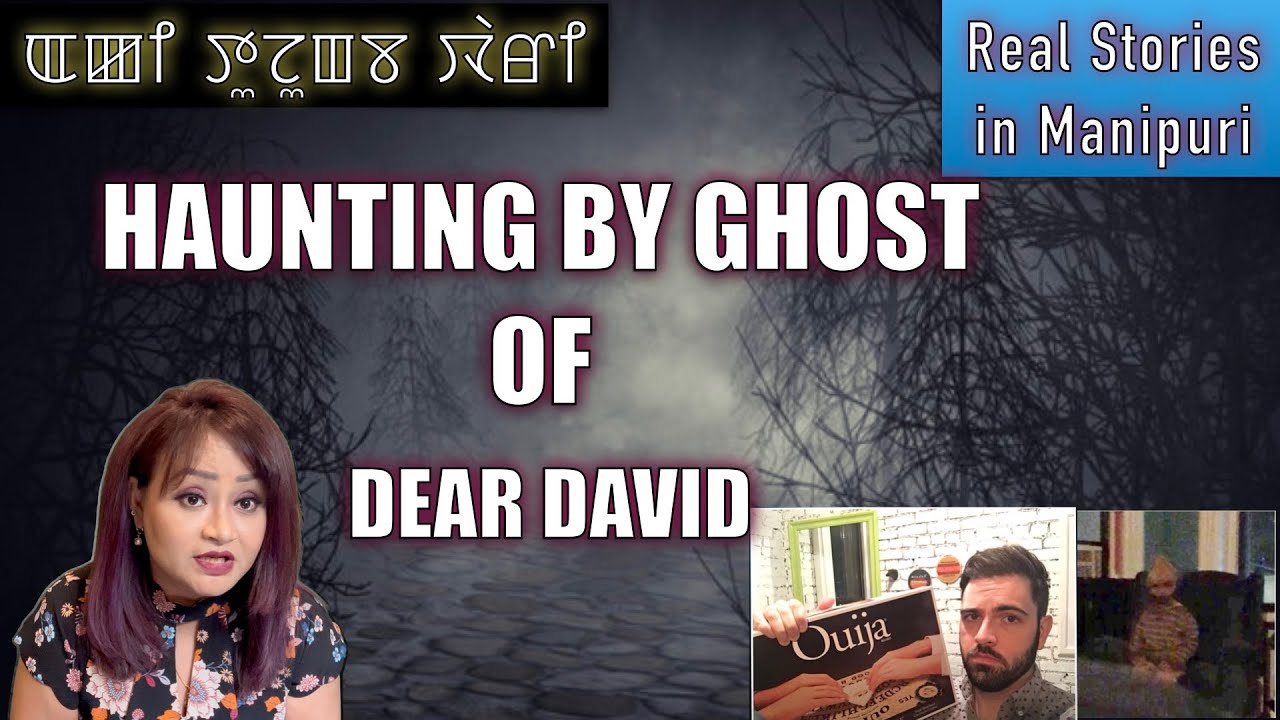 88- Haunting by Dear David ghost. Angang amagi thawaina tamnaba - YouTube