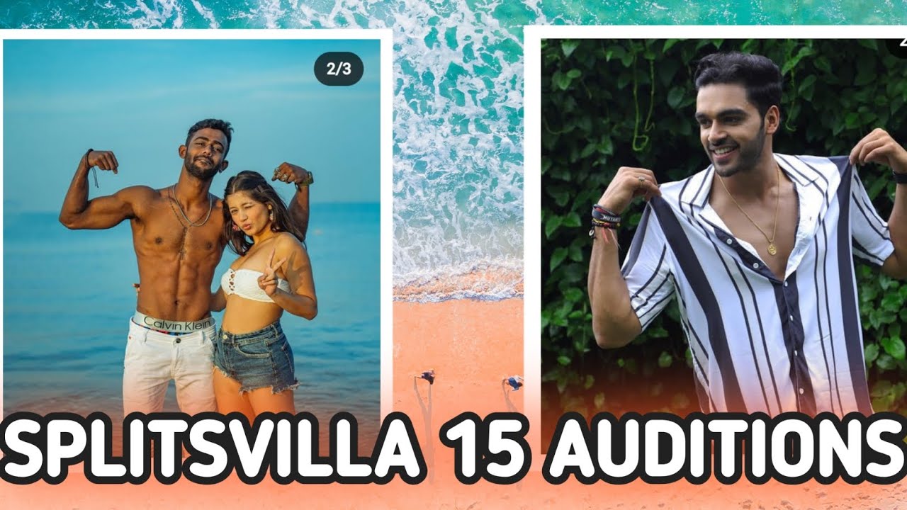 Splitsvilla 15 Audition Started || Confirmed date of Splitsvilla 15 ...