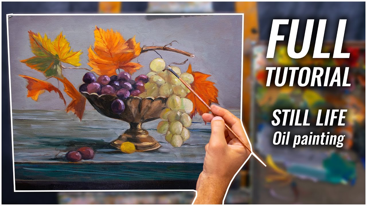 HOW to Paint STILL LIFE in Oils | Vase with Grapes | FULL tutorial ...