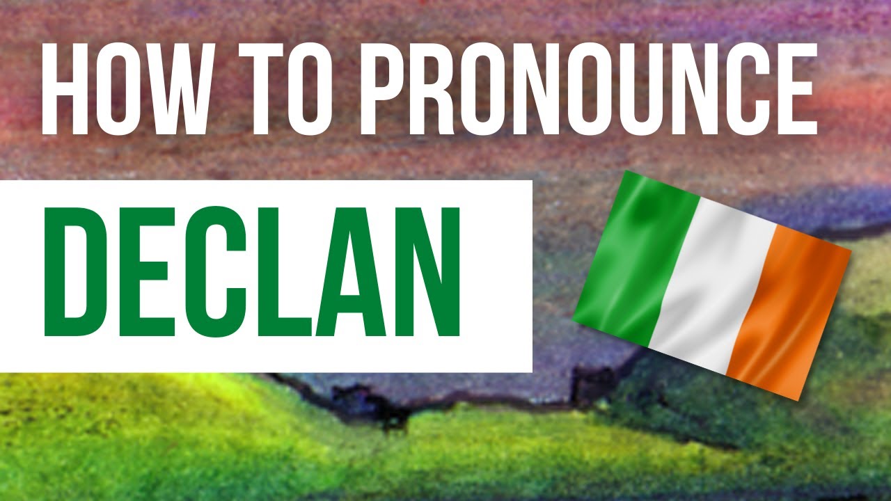 How to Pronounce Declan - Listen to the Irish pronunciation and meaning ...