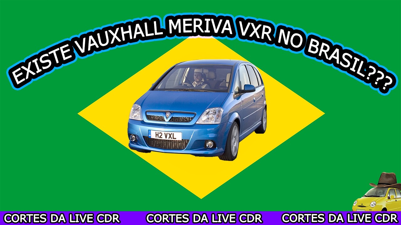 EXISTE VAUXHALL MERIVA VXR NO BRASIL??? - YouTube