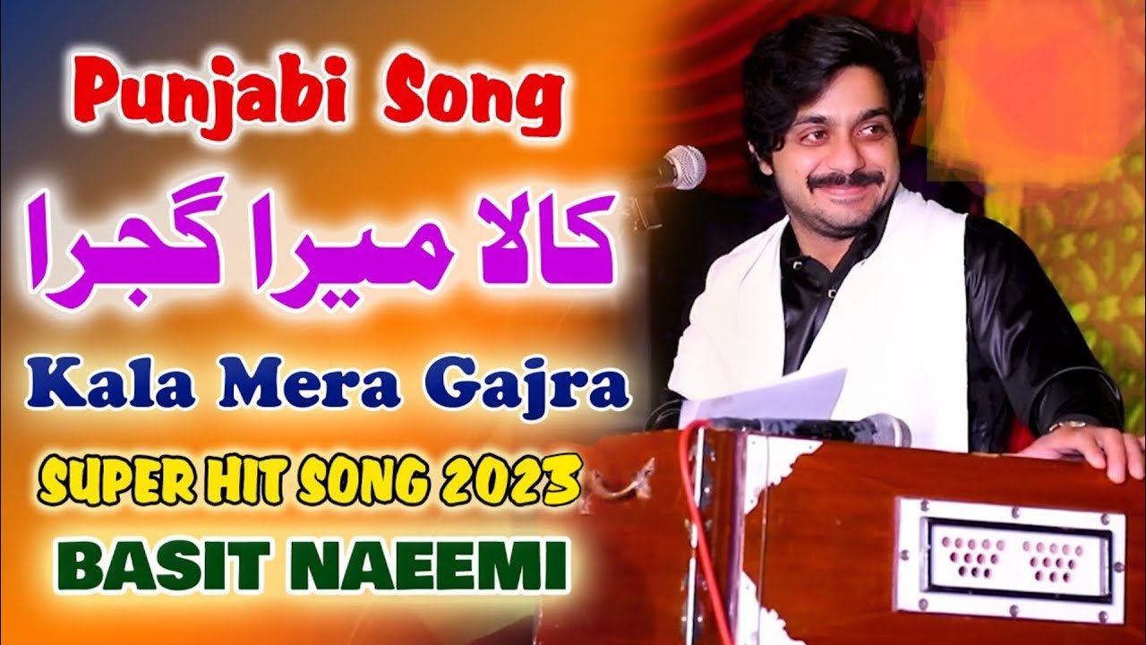 Kala Mera Gajra _ Basit Naeemi New Saraiki Song 2023 Punjabi Song By ...
