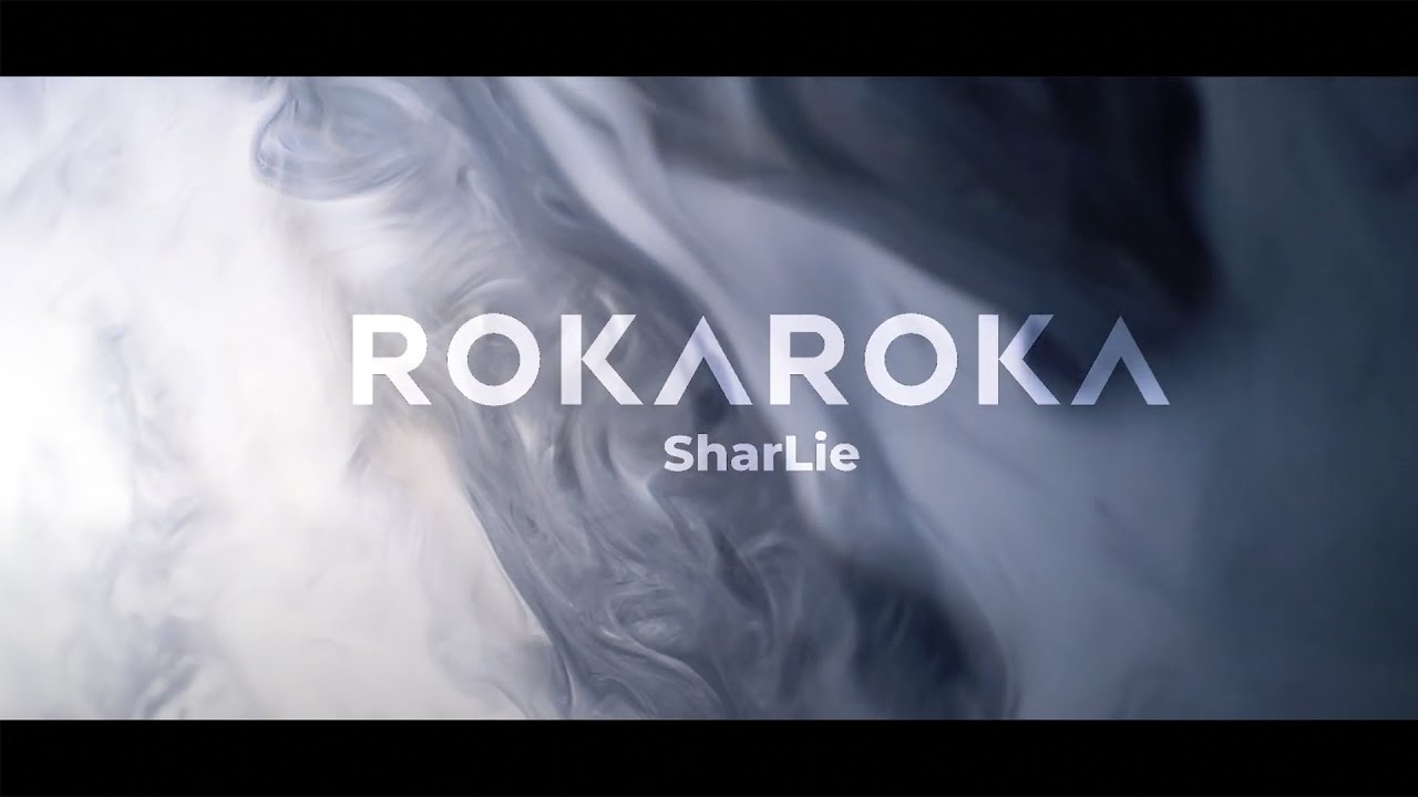 SharLie ROKAROKA【Music Video】 - YouTube