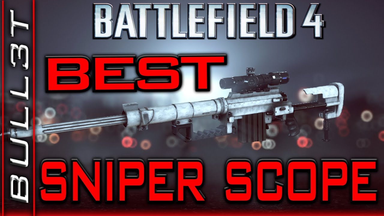 BATTLEFIELD 4 - BEST Long Range SCOPE - BF4 HD - YouTube