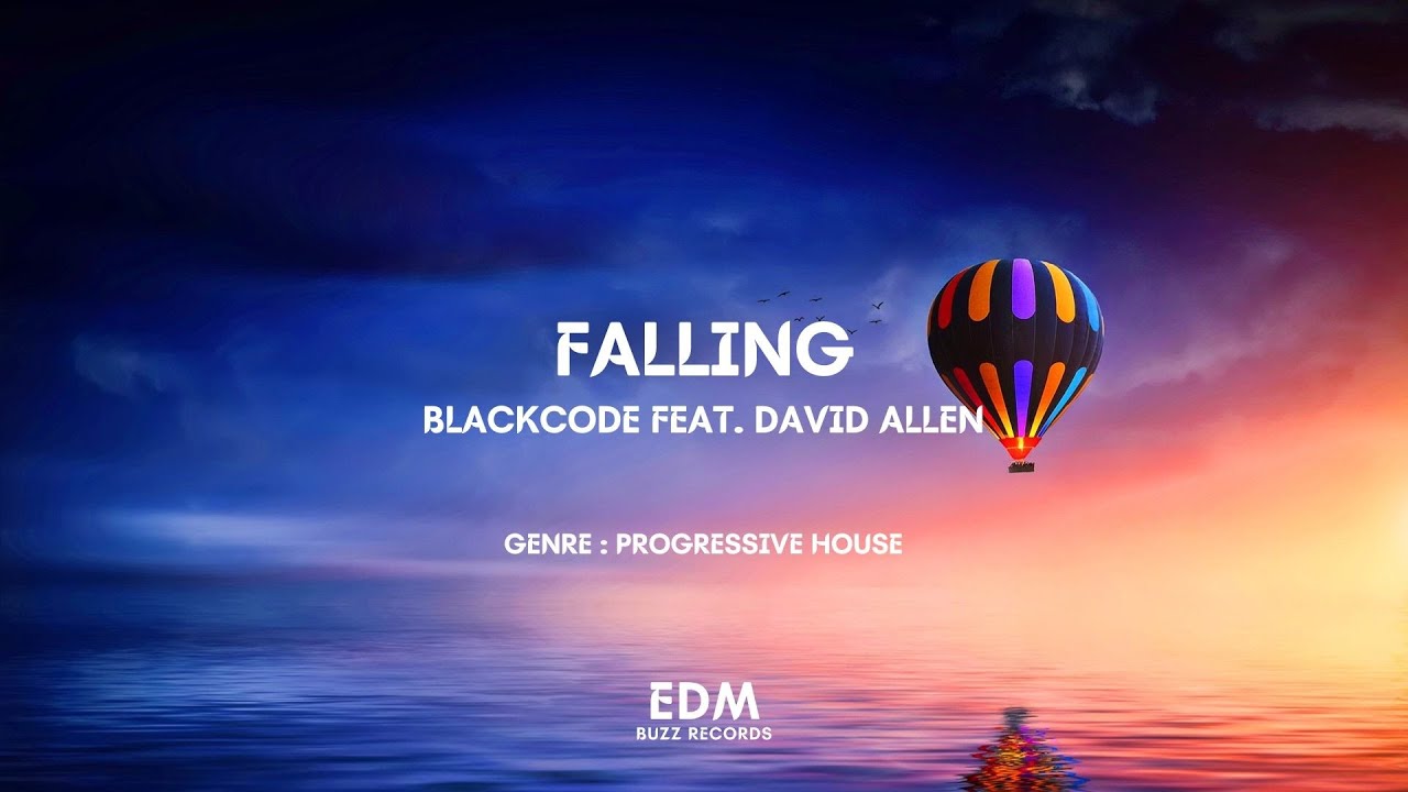 [𝗣𝗿𝗼𝗴𝗿𝗲𝘀𝘀𝗶𝘃𝗲 𝗛𝗼𝘂𝘀𝗲] Falling (Feat. David Allen) - Blackcode [𝗘𝗗𝗠 𝗕𝘂𝘇𝘇 𝗥𝗲𝗰𝗼𝗿𝗱𝘀] - YouTube