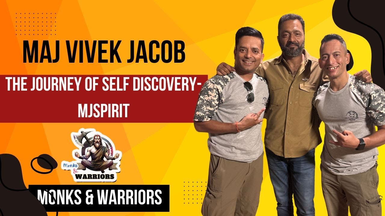 Major Vivek Jacob on MJSpirit- The Journey of Self Discovery #monksandwarriors #trending - YouTube
