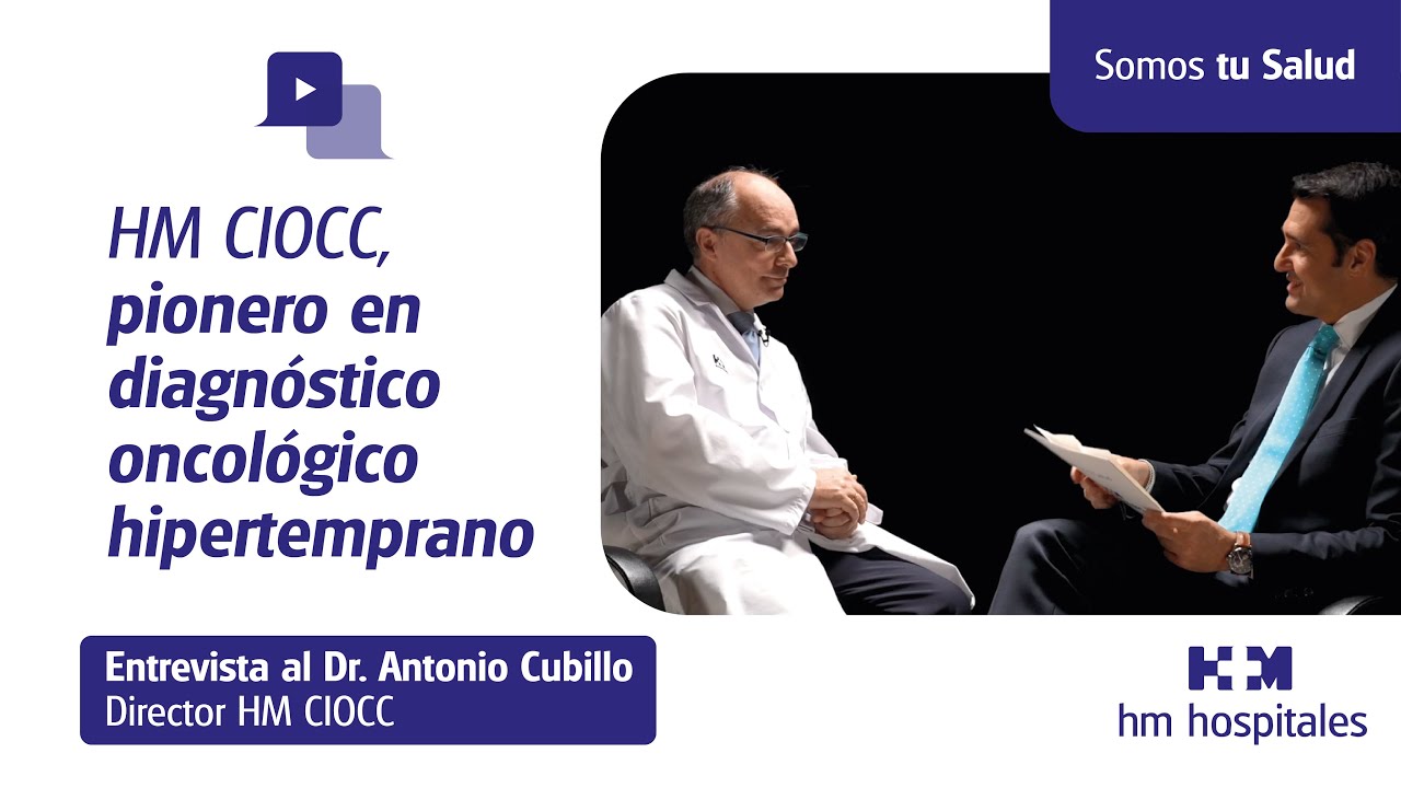 Entrevista Dr. Antonio Cubillo, director HM CIOCC - YouTube