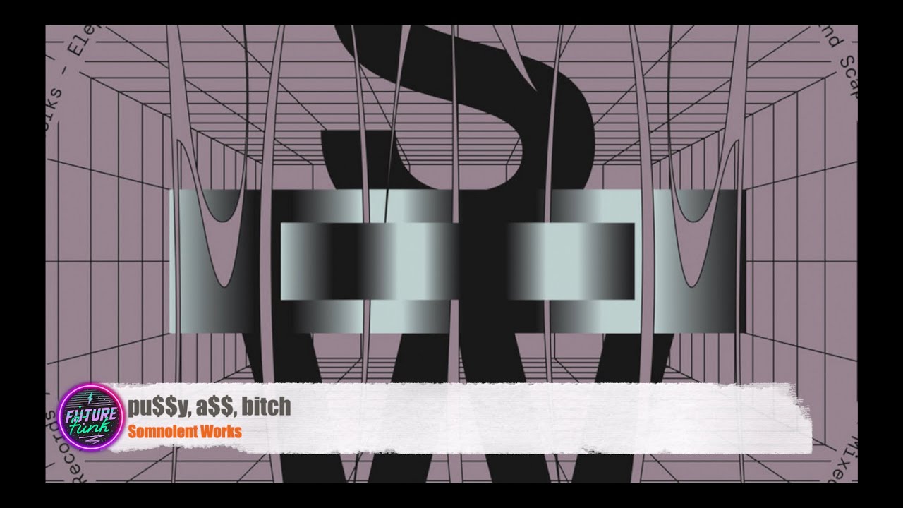 Somnolent Works - pu$$y, a$$, b!tch [POTOP] - YouTube