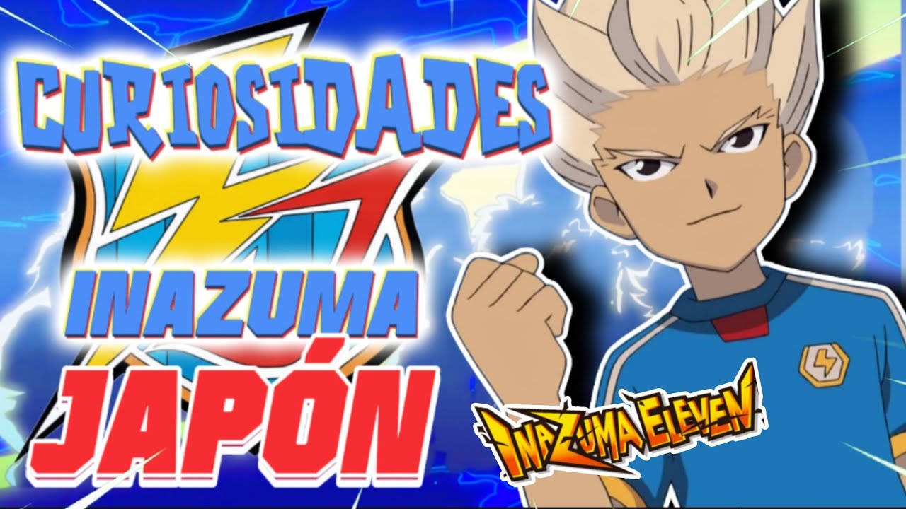 TODAS las CURIOSIDADES del INAZUMA JAPÓN en INAZUMA ELEVEN - YouTube