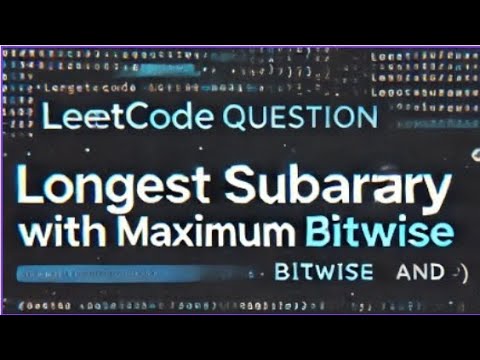 Longest Subarray with Maximum Bitwise AND | 2419 | Daily Challenge | Leetcode - YouTube