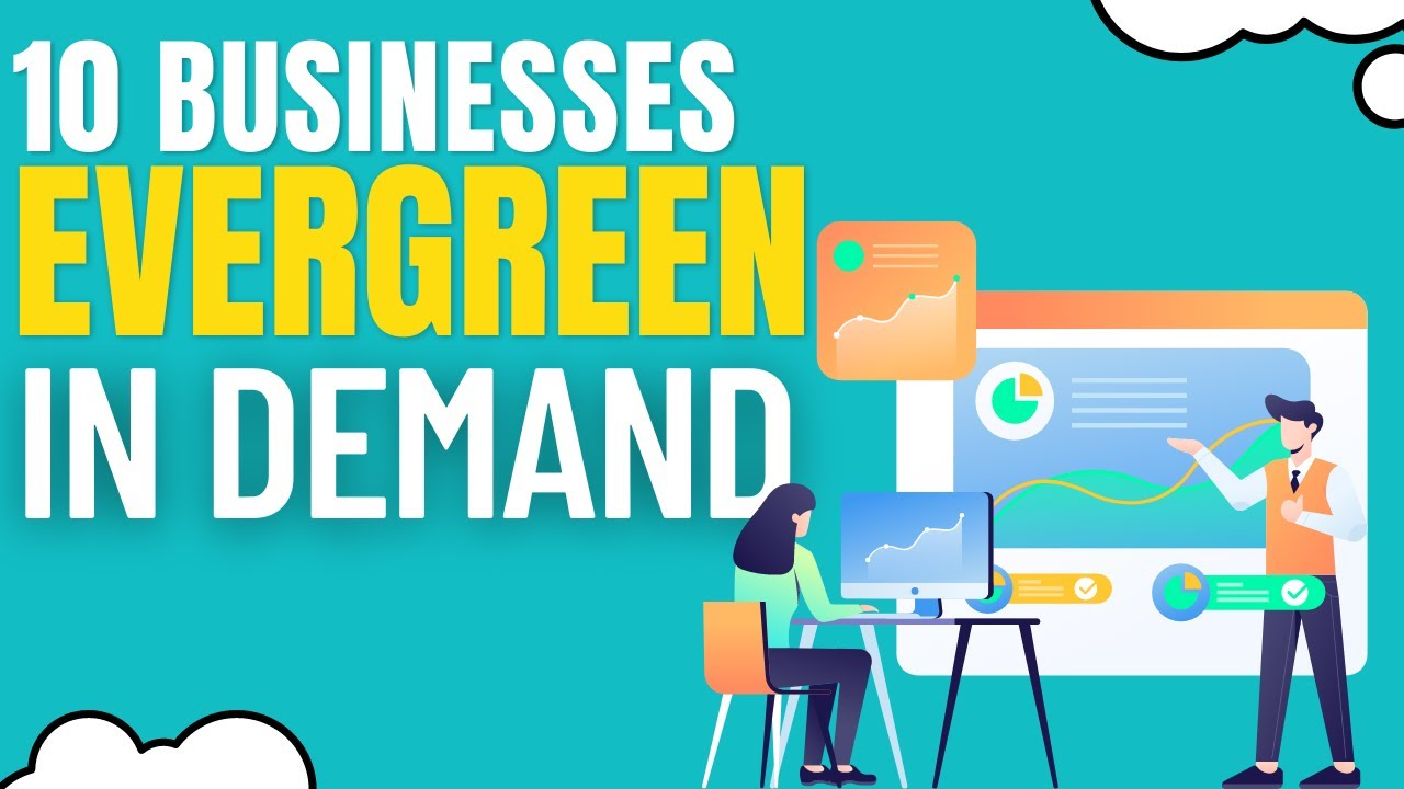 10 Businesses That Are Evergreen & Will Always Be In DEMAND - YouTube