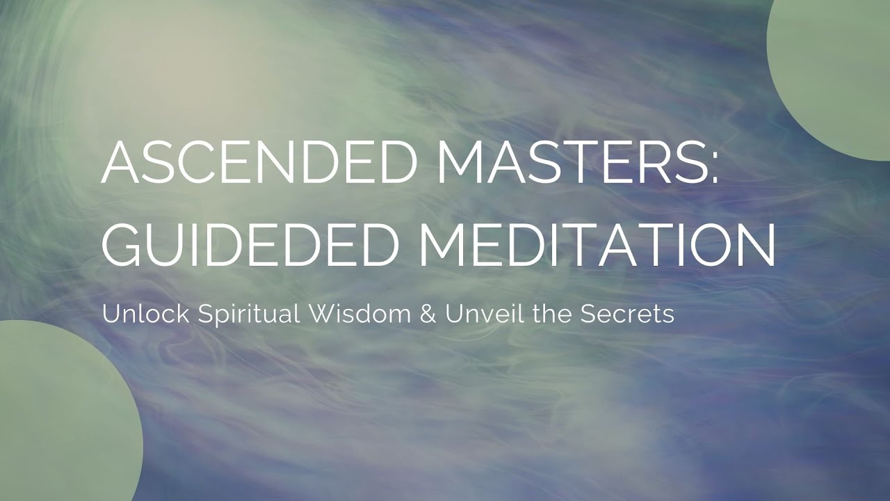 Ascended Masters: Unlock Wisdom with a 20-Min Meditation - YouTube