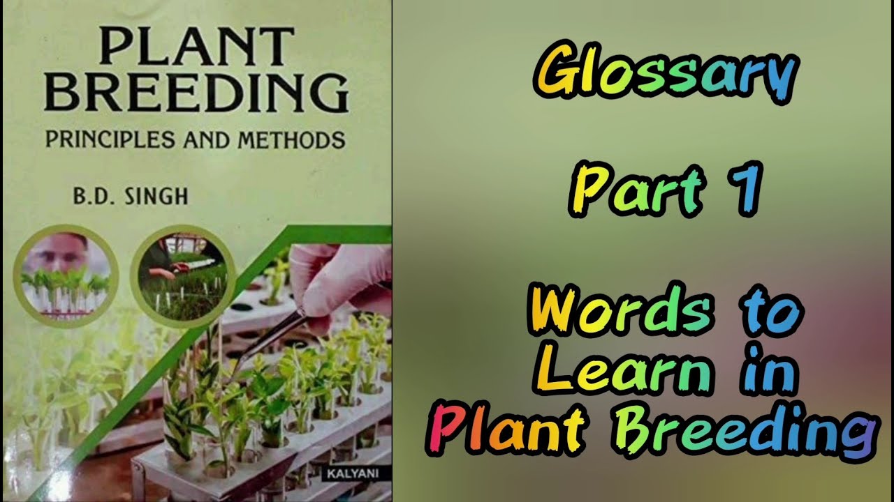 GLOSSARY - Part 1 | PLANT BREEDING - B. D. Singh | LECTURE MONDAY -Enjoy & Learn with Shalvi ...
