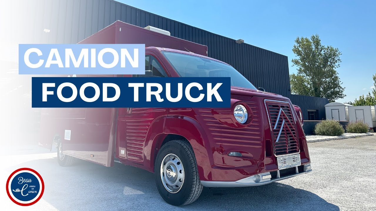 Camion Food Truck : tout savoir ! - YouTube