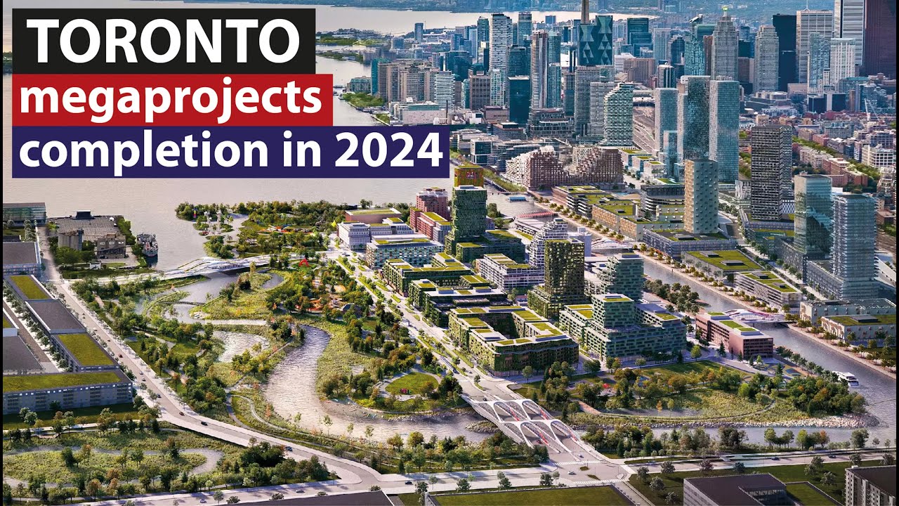5mega projects scheduled for completion in Toronto in 2024 - YouTube