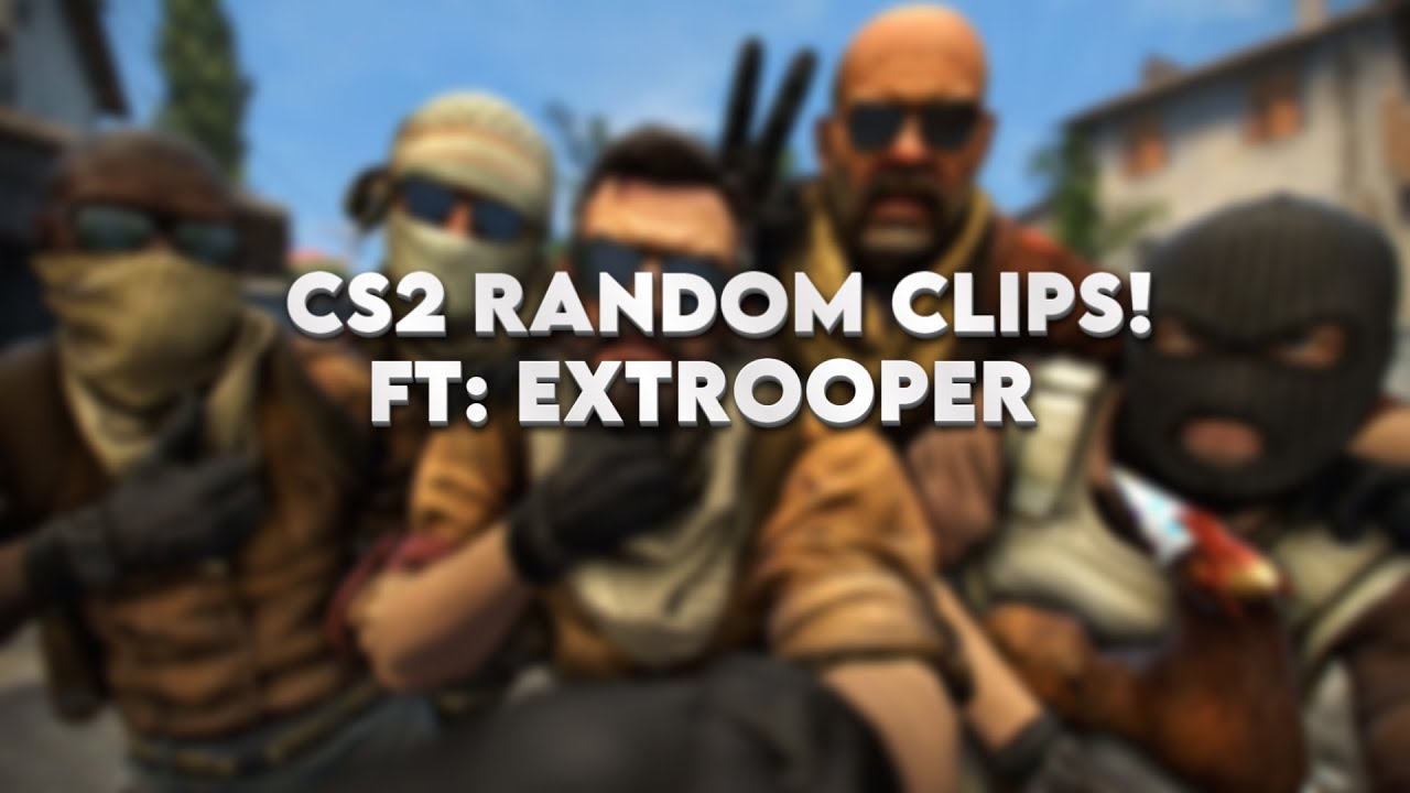 Random CS2 Clips. ft: Extrooper - YouTube