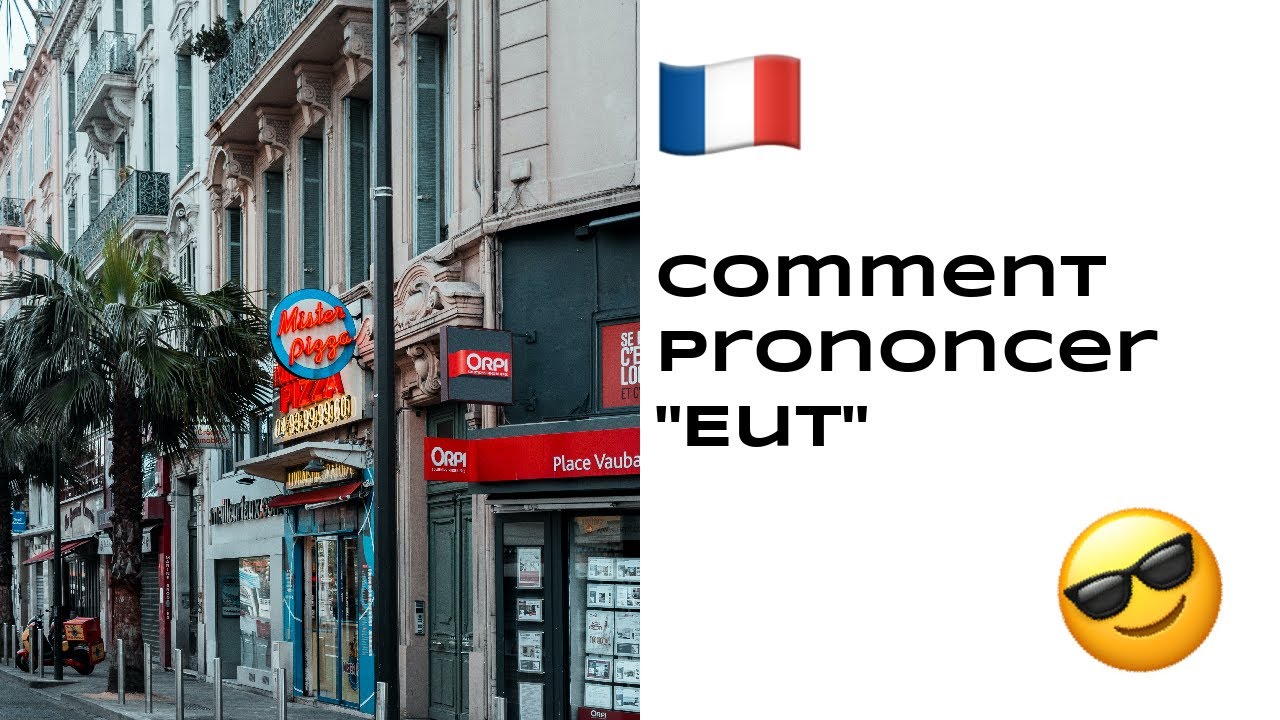Comment prononcer 'Eut' en français - YouTube