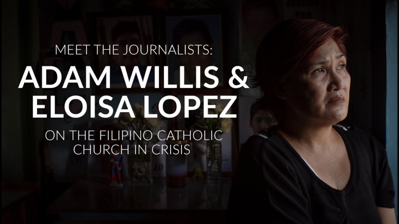 Meet the Journalists: Adam Willis & Eloisa Lopez on the Filipino ...