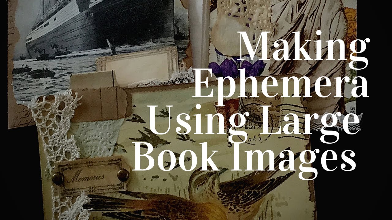 Making Junk Journal Ephemera - Using LARGE Book Images - YouTube