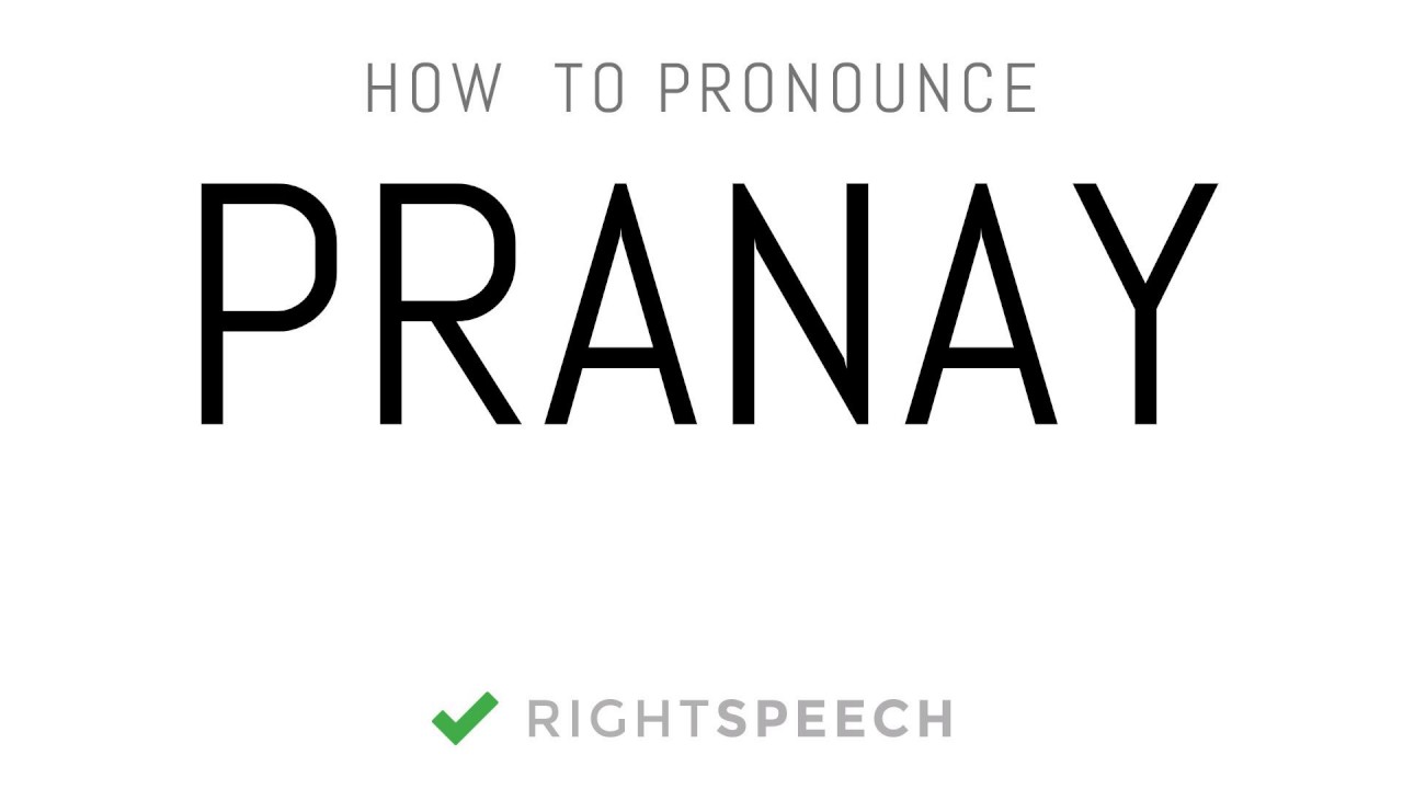 Pranay - How to pronounce Pranay - Indian Boy Name - YouTube