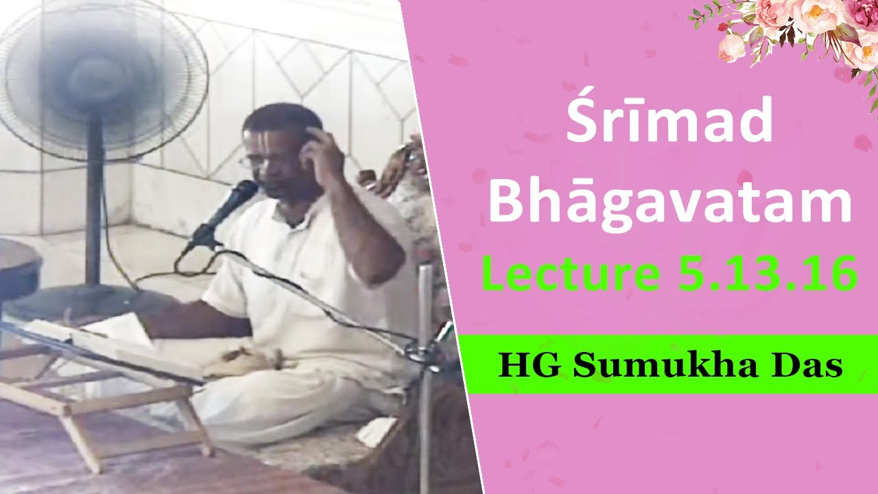 HG Sumukha Das | Śrīmad-Bhāgavatam Lecture | ISKCON-Delhi, Sant Nagar ...