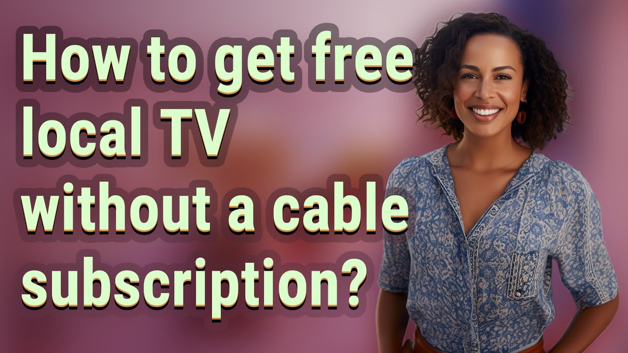 How to get free local TV without a cable subscription? - YouTube