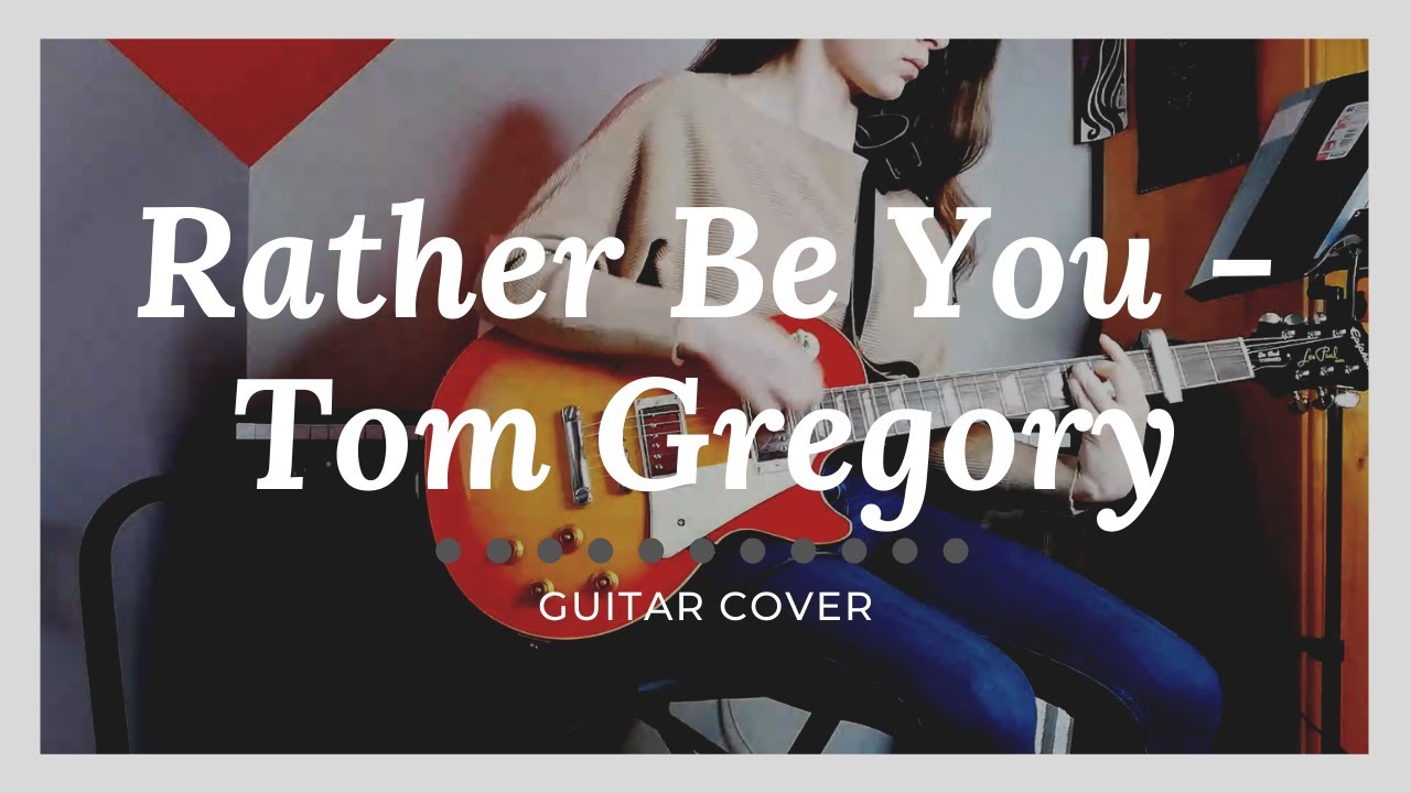 Rather Be You - Tom Gregory //Guitar cover (Mel music) - YouTube