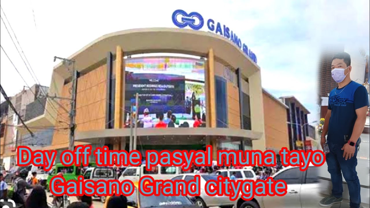 day off time Gaisano Grand citygate - YouTube