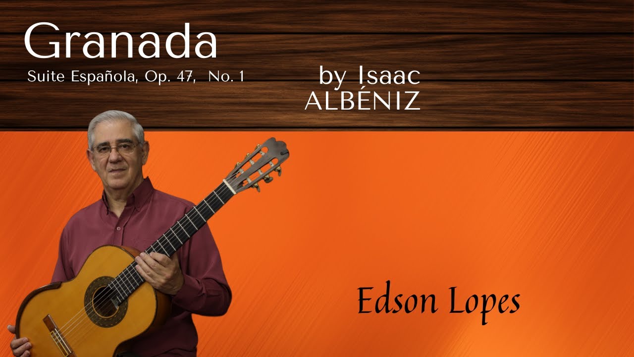 Granada (Serenata) by Isaac Albéniz, performed by Edson Lopes - YouTube ...