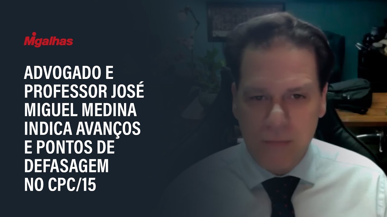 Advogado e professor José Miguel Medina indica avanços e pontos de ...