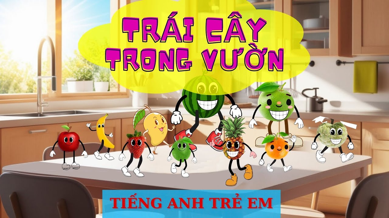 Tiếng Anh Trẻ Em - Trái Cây Hoạt Hình Ngộ Nghĩnh - Từ Vựng Dễ Nhớ # ...