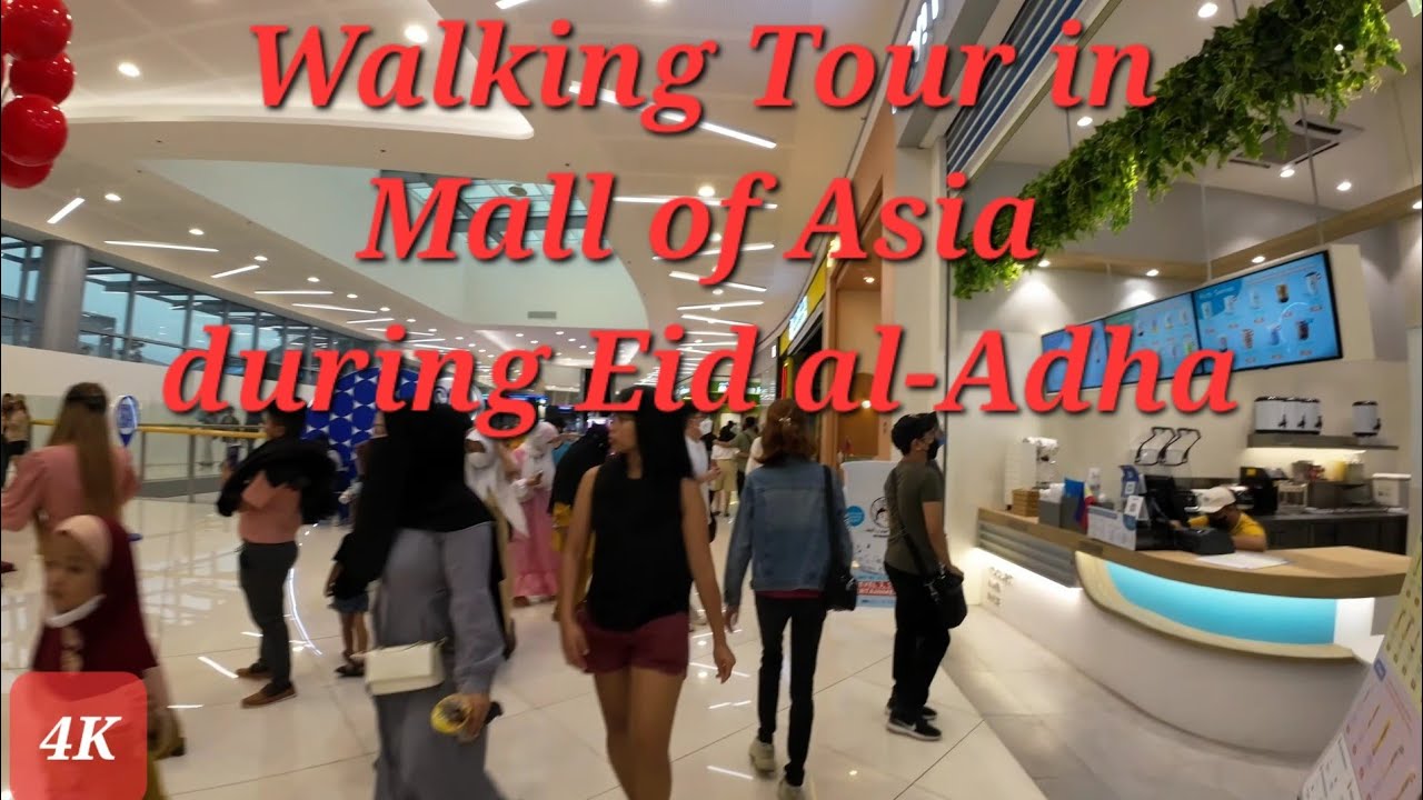 Walking Tour in Mall of Asia during Eid al-Adha holiday in the ...