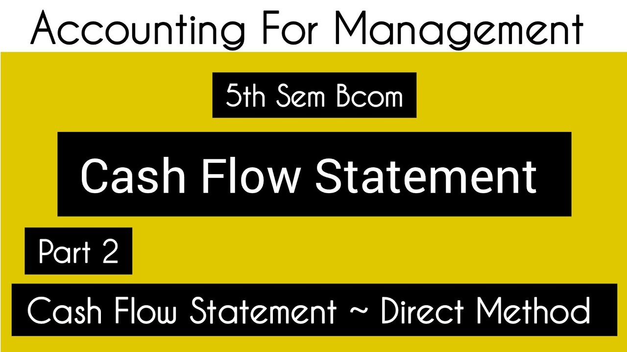 Cash Flow Statement ~ Direct Method | Management Accounting - YouTube